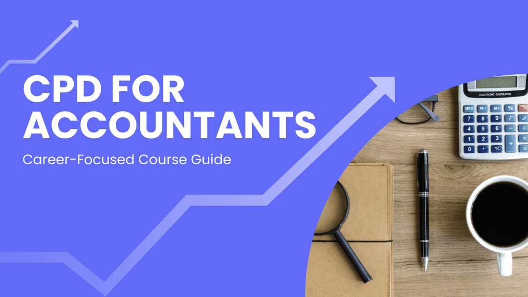 CPD for Accountants: Career-Focused Course Guide
